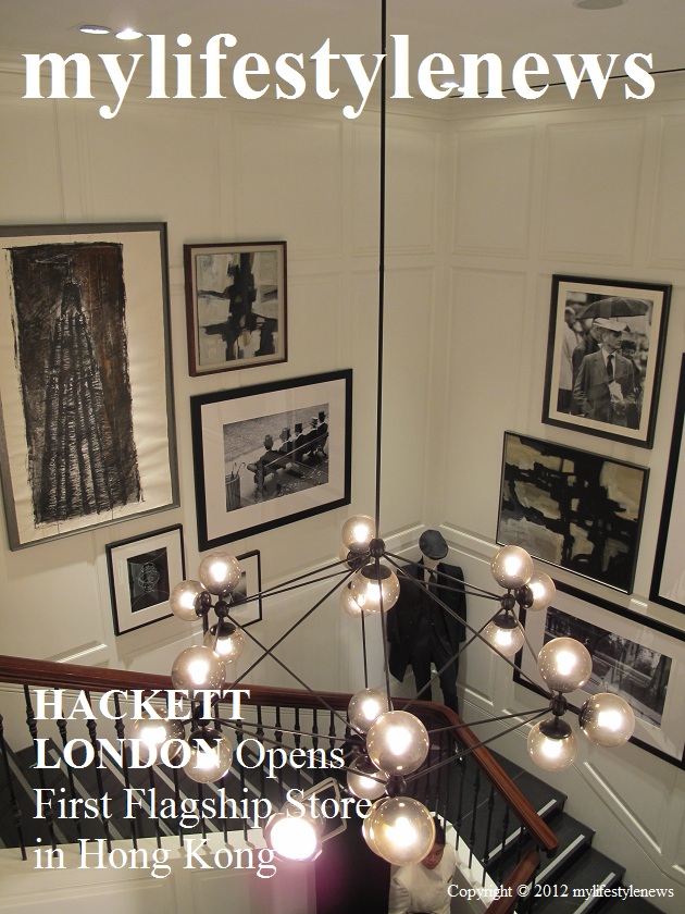 mylifestylenews: HACKETT LONDON Opens First Flagship Store in Hong Kong