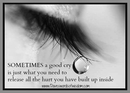 Daveswordsofwisdom.com: A Good Cry