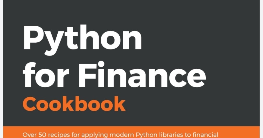 Python For Finance Cookbook Over 50 Recipes For Applying Modern Python