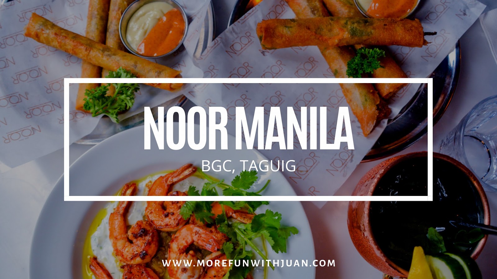 NOOR Manila - a taste of Modern Mediterranean in BGC - It's More Fun ...