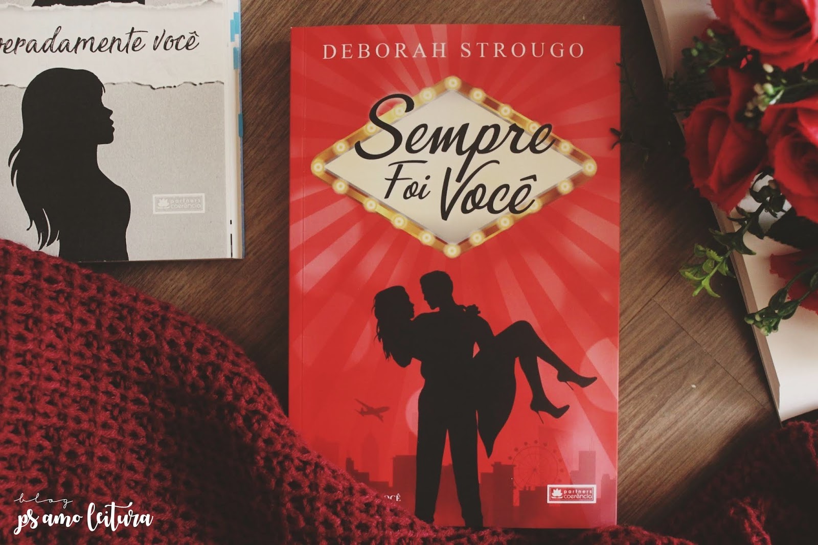 PS Amo Leitura: Resenha | Sempre foi você, de Deborah Strougo