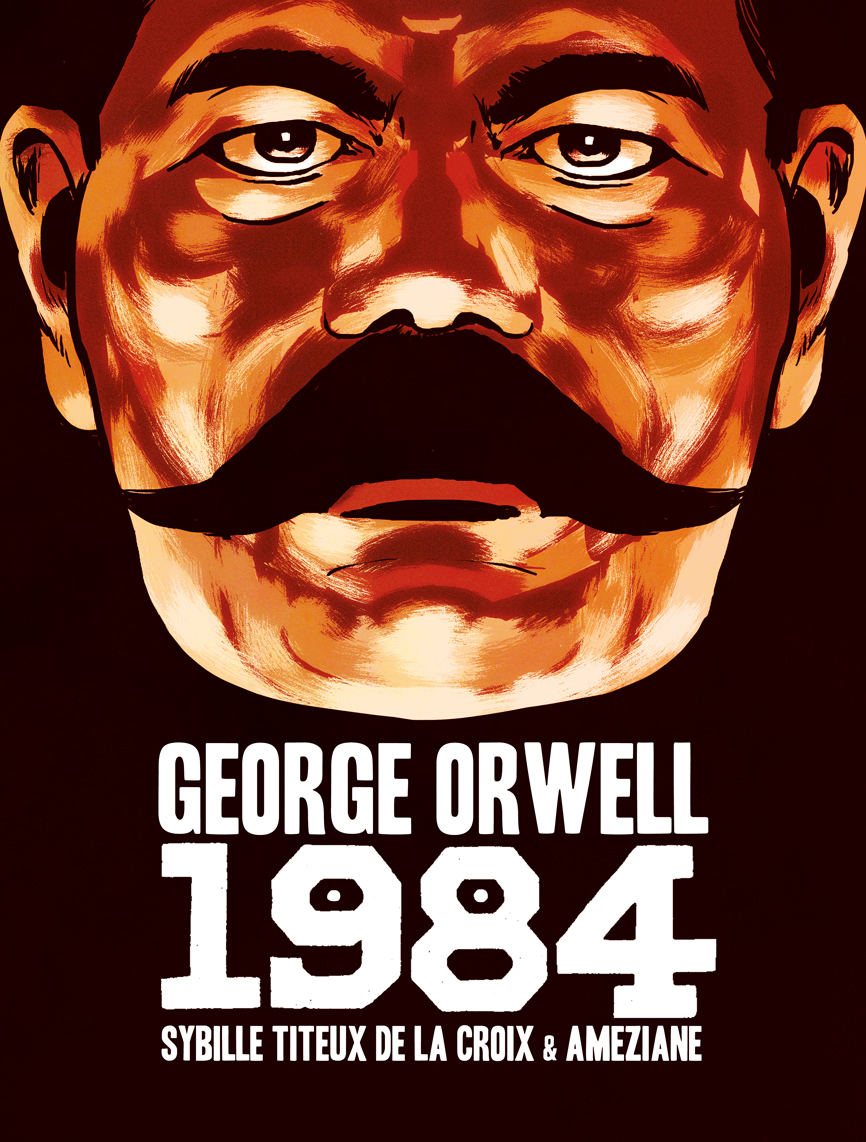 AMAZING AMEZIANE: ORWELL + SYB + AMEZIANE = 1984 GRAPHIC NOVEL
