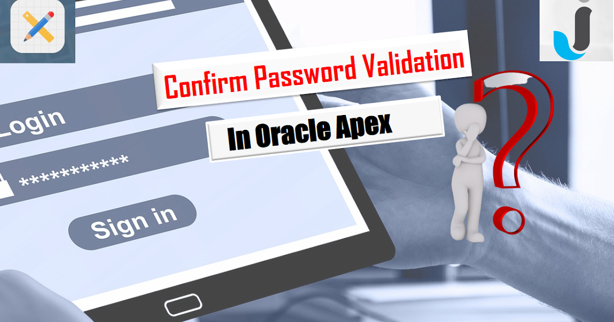 Confirm Password Validation in Oracle APEX - Javainhand Tutorial