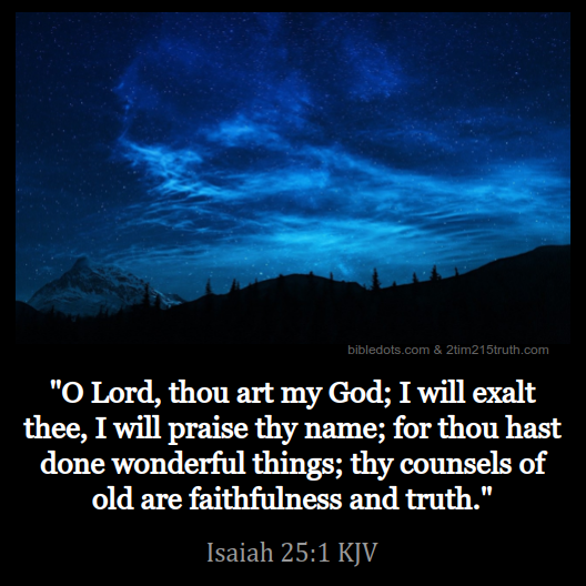 2 Timothy 2:15 Truth: Verse of the Day: Isaiah 25:1 KJV