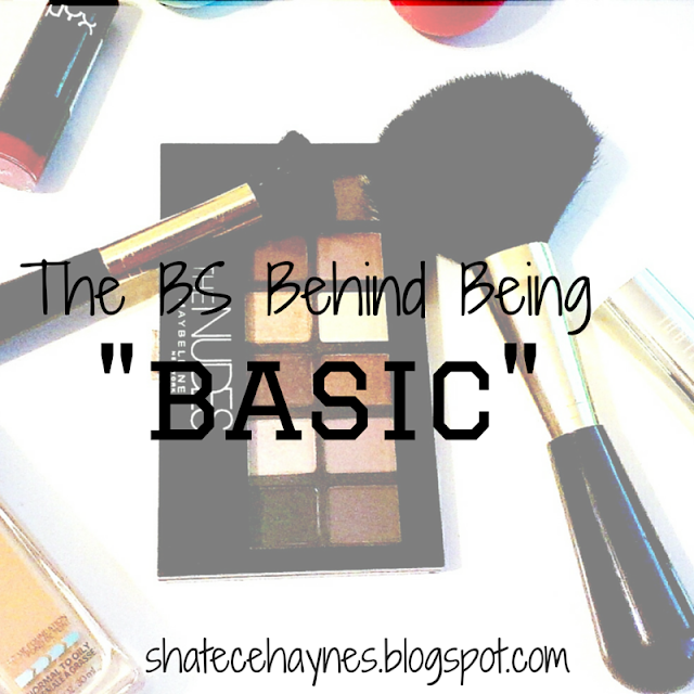 The BS Behind Being "Basic" - Shatece Haynes