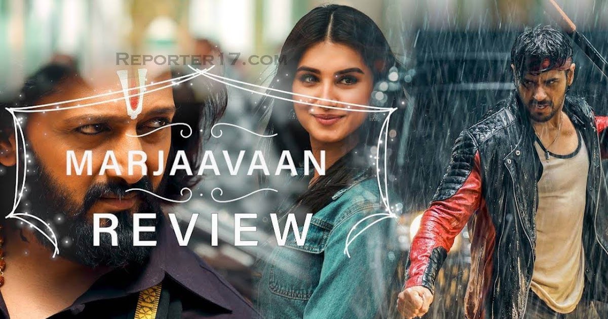 Marjaavaan Movie Review In Hindi: Siddharth Malhotra, Ritesh Deshmukh ...