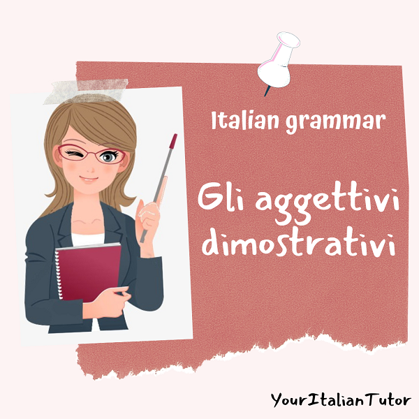 Your Italian Tutor: Italian demonstrative adjectives