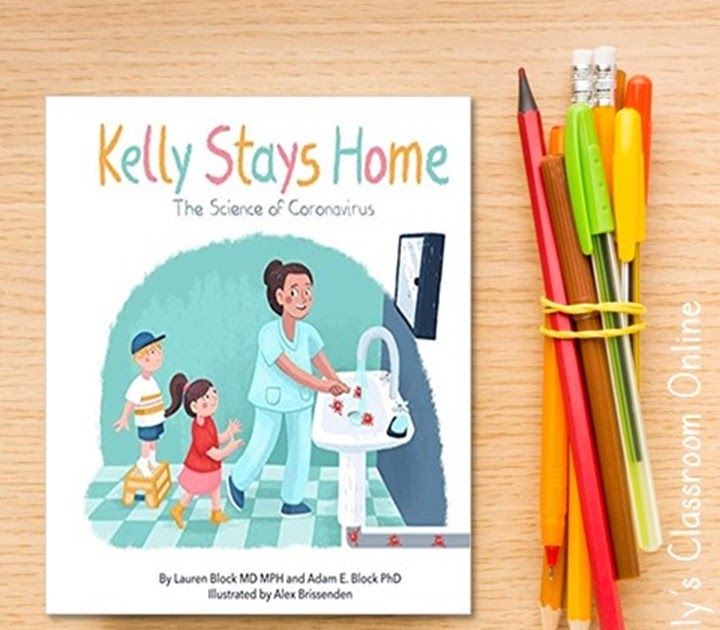 Kelly's Classroom Online: Kelly Stays Home: The Science of Coronavirus ...