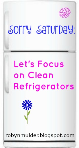 Perfectly Me: Sorry Saturday: Let's Focus on Clean Refrigerators