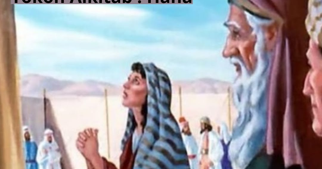 Renungan Kristiani Teknik Lingkungan: Tokoh Alkitab: Hana