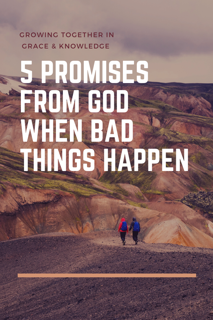 5 Promises from God when Bad Things Happen