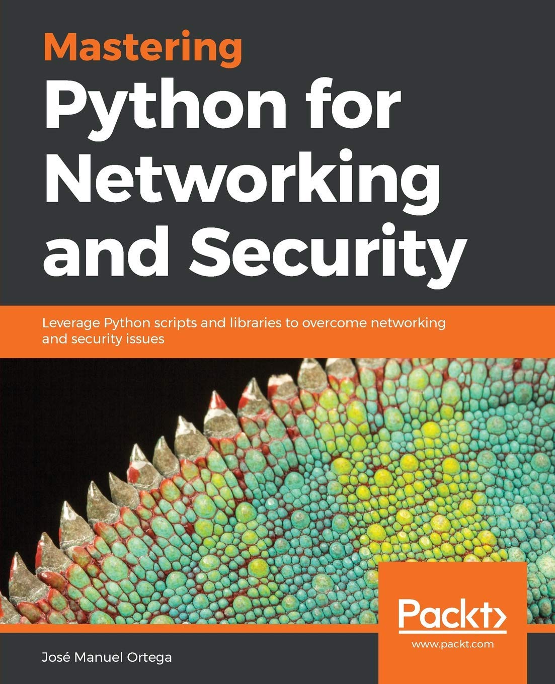 BOOK: Mastering Python for Networking and Security: Leverage Python ...