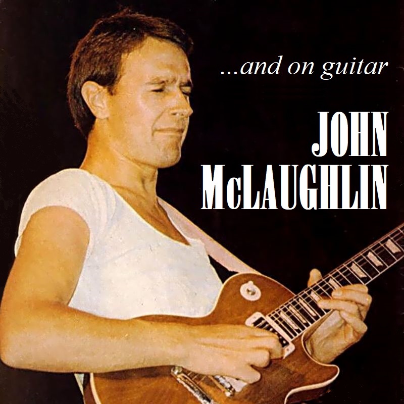 Albums I Wish Existed: John McLaughlin - ...and on guitar (1970)