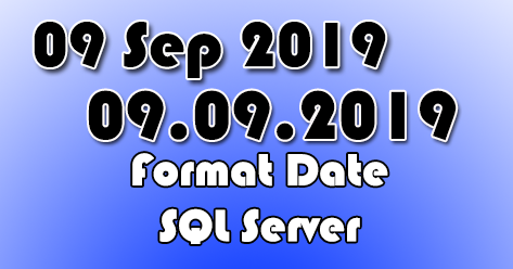 Format Date SQL Server dan Penggunaannya - Wawasanku