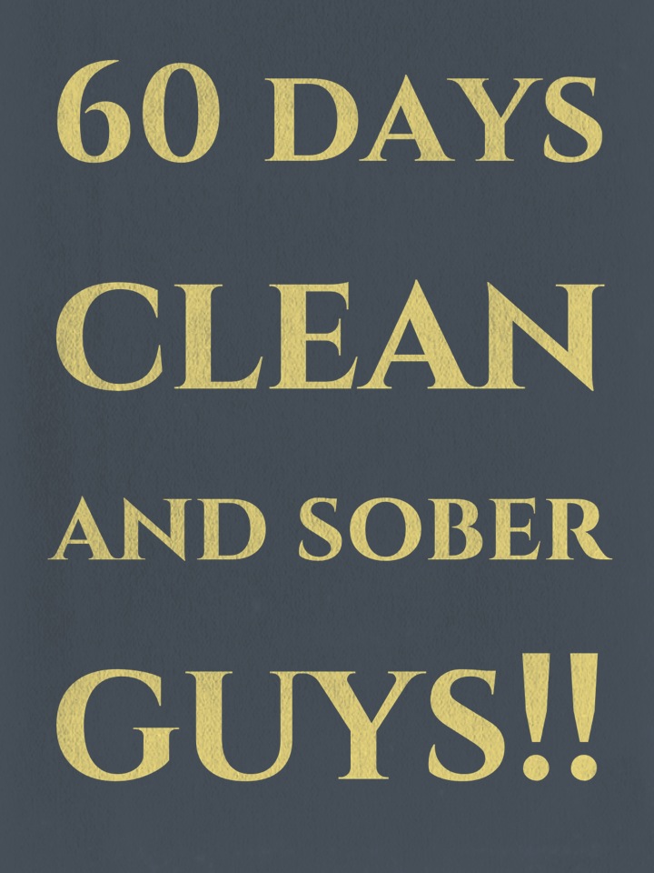 Jim's AA & Recovery Blog / Journal: 60 DAYS SOBER!
