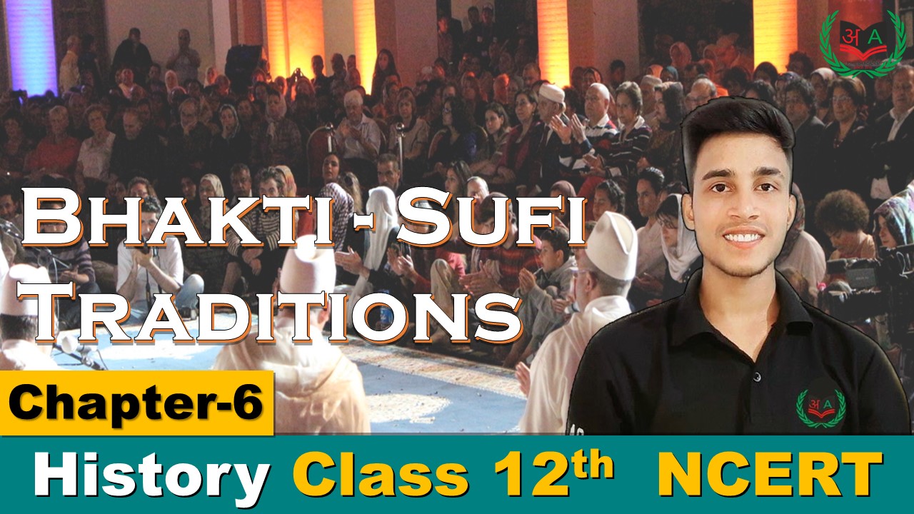 6. Bhakti - Sufi Traditions || History Class 12th Chapter-6 NCERT CBSE ...