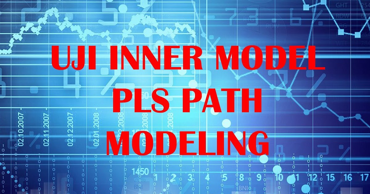 TUTORIAL STATISTIK: Uji Inner Model PLS Path-Modeling