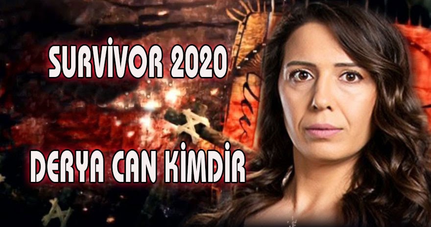 Survivor 2020 Ünlüler Takimi Derya Can Kimdir? - Survivor 2020 Turkiye Fan Club Hoşgeldiniz