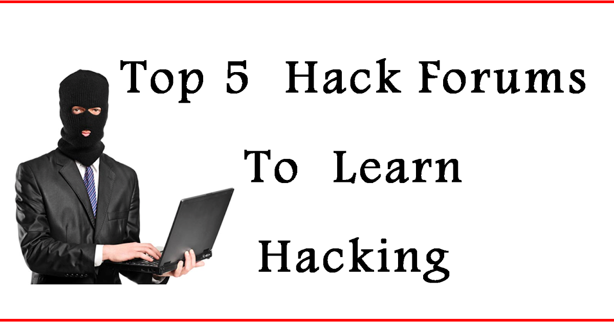 Top 5 Hacking Learning Forums To Learn Hacking
