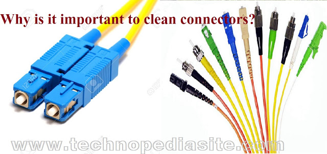 Why is it important to clean connectors?