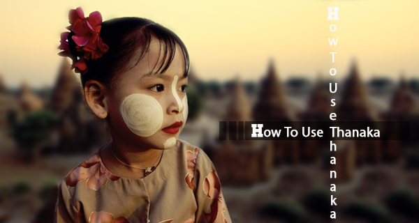 Myanmar Business: How To Use Thanaka?