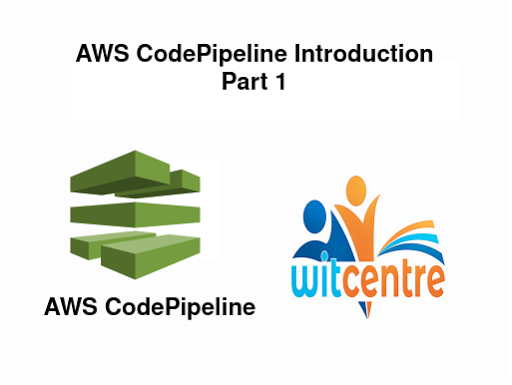 AWS CodePipeline - Part 1 (Introduction) - witcentre