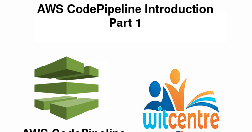AWS CodePipeline - Part 1 (Introduction) - witcentre