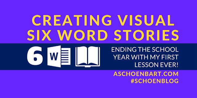 The Schoenblog: Creating Visual Six Word Stories--Ending the School ...
