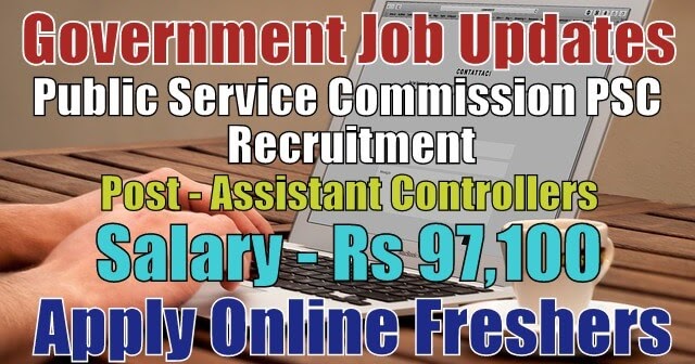 PSC Recruitment 2020 for Assistant Controllers Apply Online Now ...
