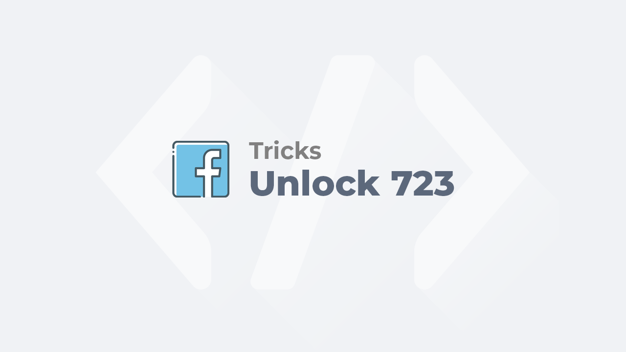 Unlock 723 - Hướng dẫn mở khoá tài khoản Facebook FAQ 723 - Code Pro ...
