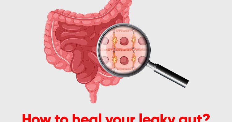 How to Heal Your Leaky Gut?