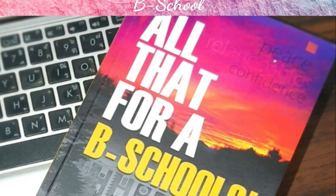 Aura Of Thoughts: Book Review : All That for a B-School , story of ...