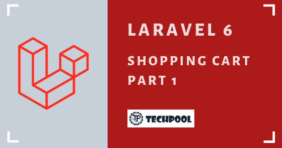 Create a Shopping Cart with Laravel 6 - Part 1