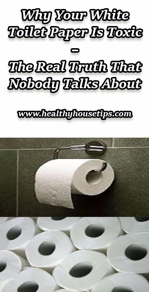 WHY YOUR WHITE TOILET PAPER IS TOXIC THE REAL TRUTH THAT NOBODY TALKS why-your-white-toilet-paper-is-toxic-the-real-truth-that-nobody-talks