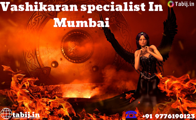 Vashikaran Specialist in India: +91 9776190123 Vashikaran specialist In Mumbai for Powerful ...