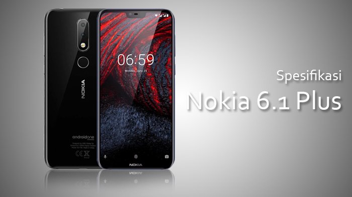 Spesifikasi dan Harga Nokia 6.1 - Detik899