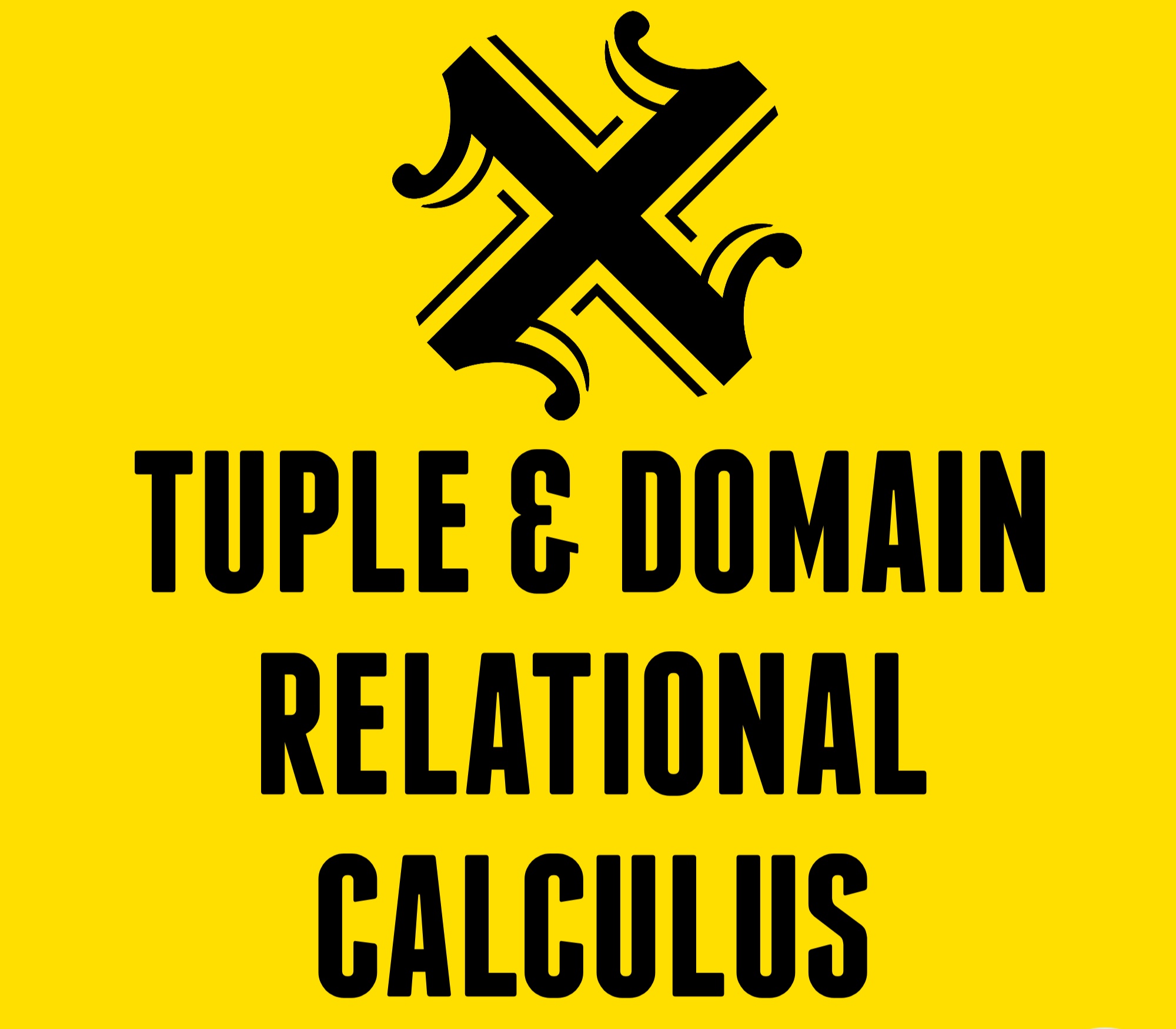 Tuple and Domain Relational Calculus Tuple and Domain Relational Calculus