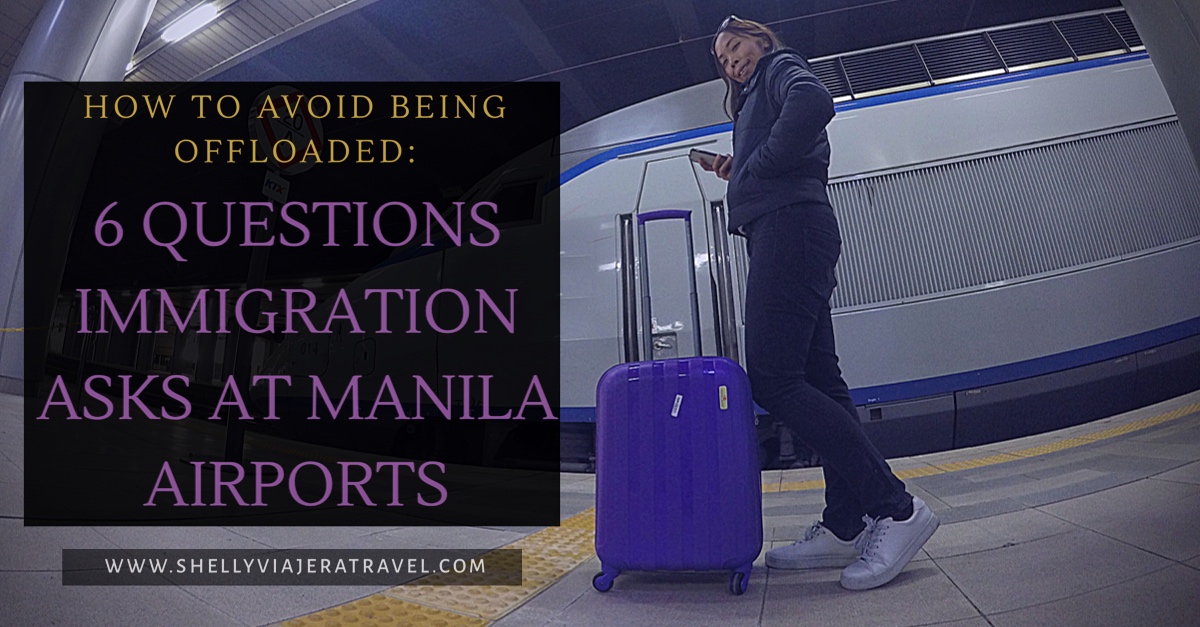 How to Avoid Being Offloaded: 6 Questions Immigration Asks at Manila ...