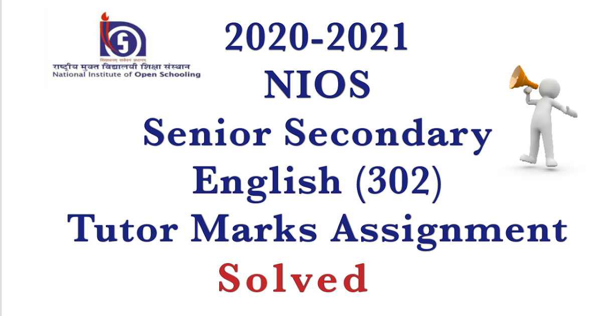 Nios Senior Secondary 2021 English 302 solved Tutor Marks Assignment ...