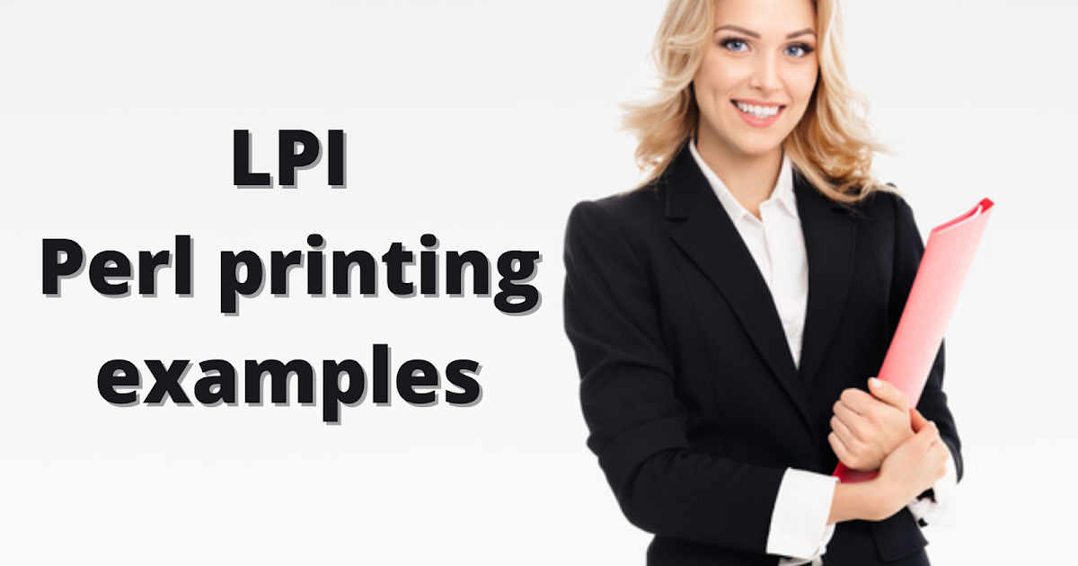 LPI: Perl printing examples | LPI Central LPI: Perl printing examples | LPI Central