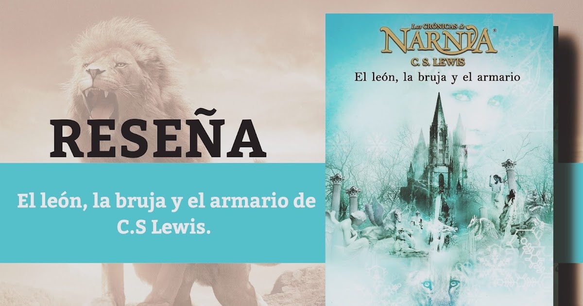 Reseña: Las crónicas de Narnia: El león, la bruja y el armario de C.S ...