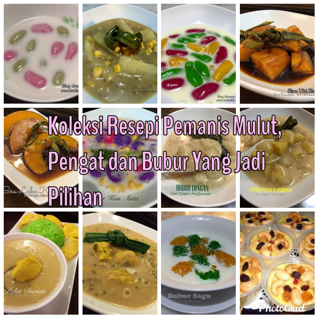 Koleksi Resepi Pemanis Mulut Pengat, Bubur Dan Serawa Yang Jadi Pilihan ...