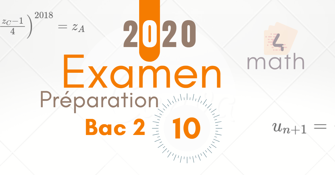 Examen Bac 2 2020 Math Préparation 10