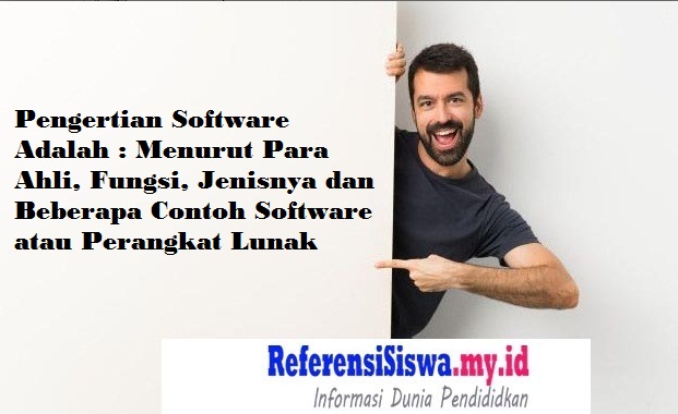 Pengertian Software Adalah : Menurut Para Ahli, Fungsi, Jenisnya dan ...