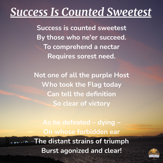 Success Is Counted Sweetest by Emily Dickinson