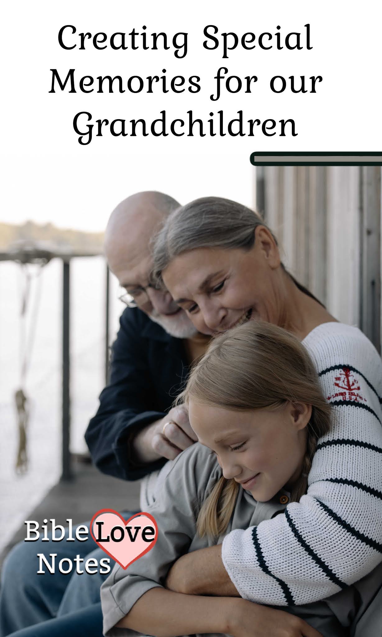 Bible Love Notes: Joyful Grandparenting: Fun & Traditions