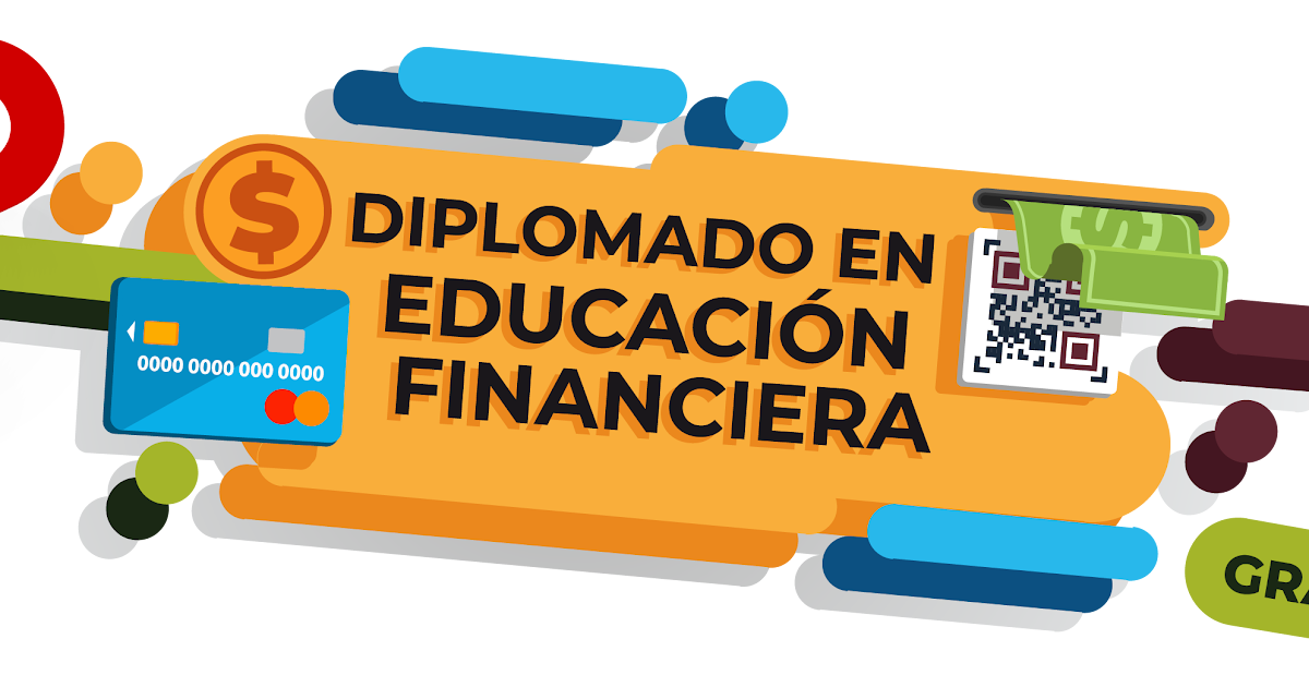 Diplomado en Educación Financiera | CONDUSEF - Gobierno Hábil