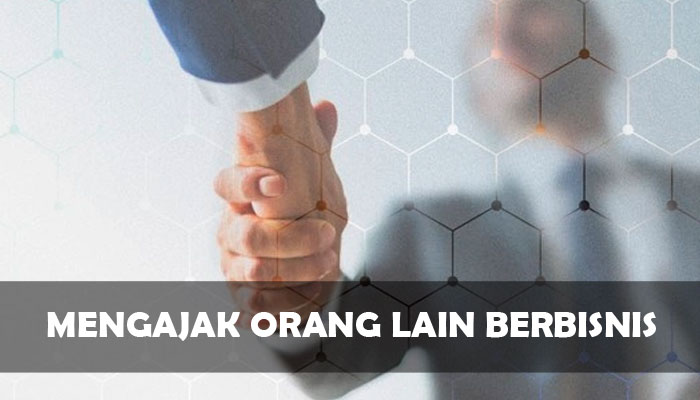 Mau Mengajak Orang Lain Berbisnis? Lakukan 3 Cara Ini - ProfitNesia