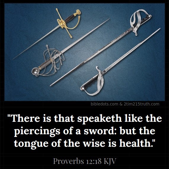 2 Timothy 2:15 Truth: Verse of the Day: Proverbs 12:18 KJV