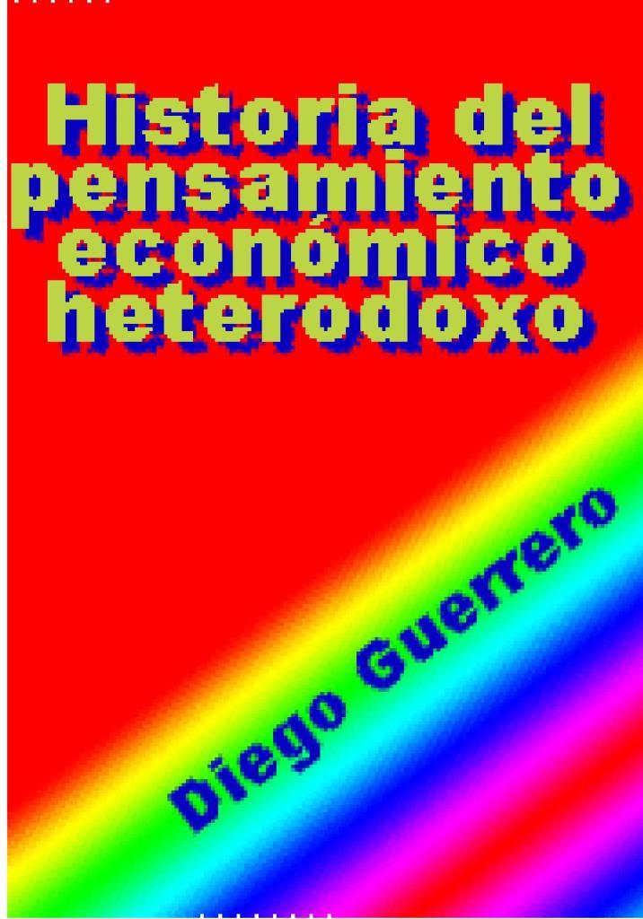 Historia del pensamiento económico heterodoxo – Diego Guerrero | FreeLibros